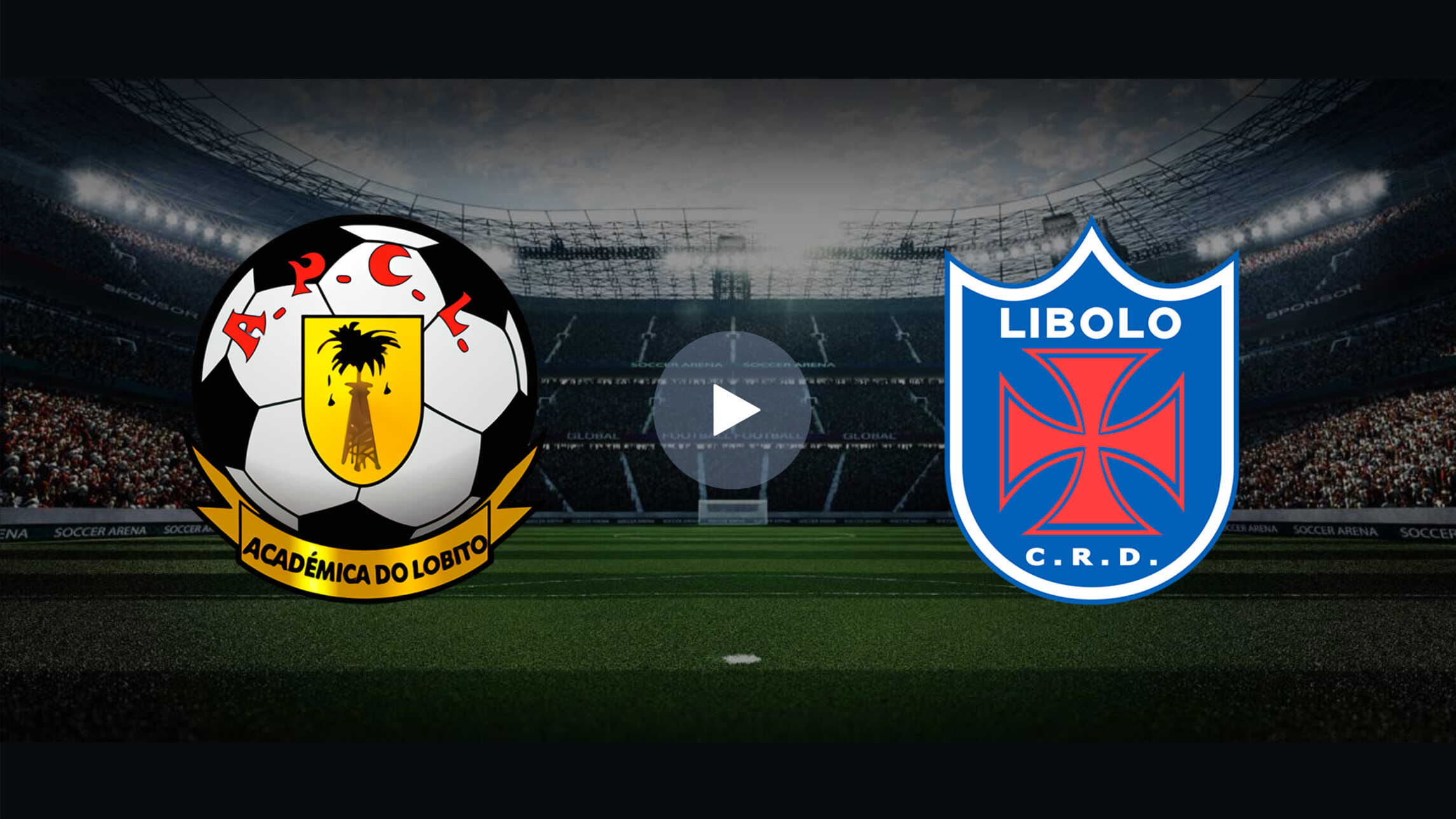 Transmissão Ao Vivo: Académica do Lobito vs Recreativo do Libolo ...