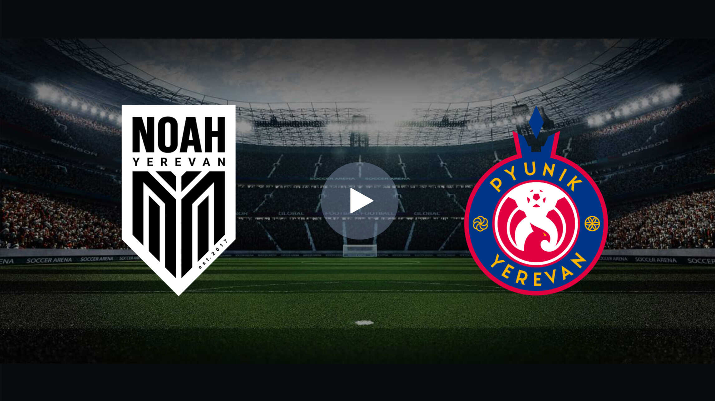 Բացարձակ անվճար ուղիղ հեռարձակում՝ Noah II - Pyunik Yerevan-2, Ապրիլի 14, 2025